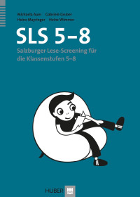 SLS 5-8 - Salzburger Lese-Screening für die Klassenstufen 5-8 | Hogrefe