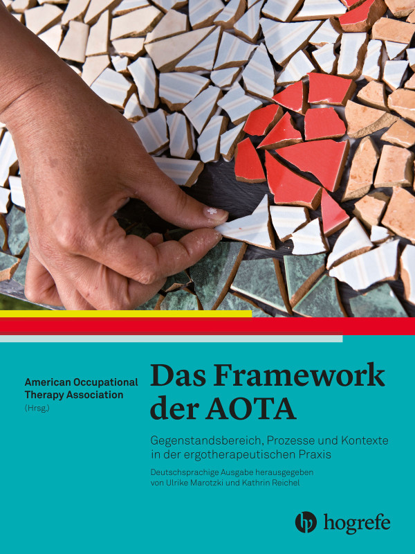 Das Framework der AOTA - 2018 - Gegenstandsbereich, Prozesse und Kontexte in der ...