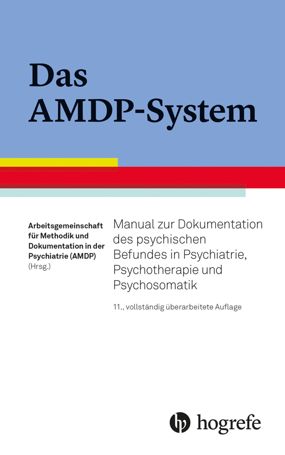 Das AMDP-System - 2023 - Manual zur Dokumentation des psychischen Befundes in Psychiatrie ...