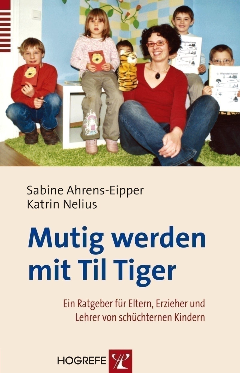 Mutig werden mit Til Tiger - 2009 - Ein Ratgeber für Eltern, Erzieher ...