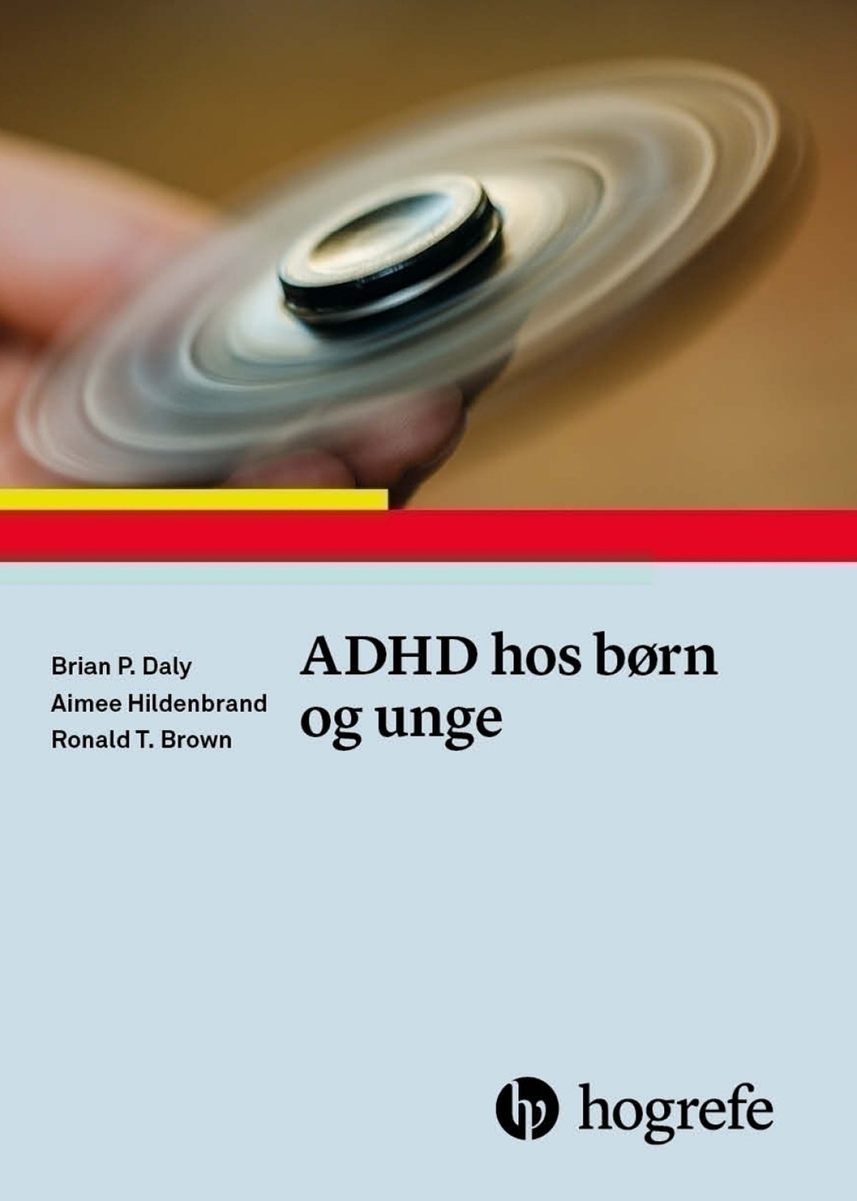 ADHD hos børn og unge - 2018 – Hogrefe Psykologisk Forlag