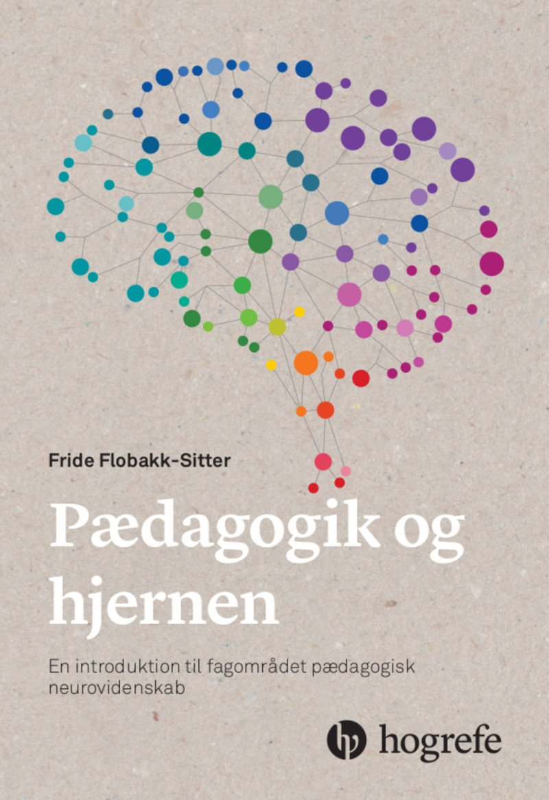 Pædagogik og hjernen - 2020 - En introduktion til fagområdet pædagogisk neurovidenskab – Hogrefe ...