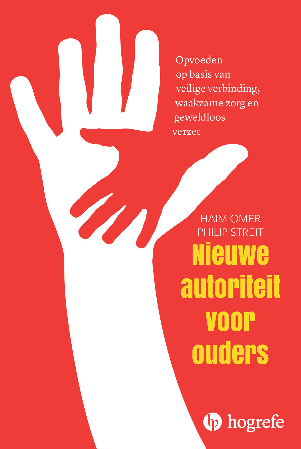 Nieuwe autoriteit voor ouders - 2018 - Opvoeden op basis van veilige ...