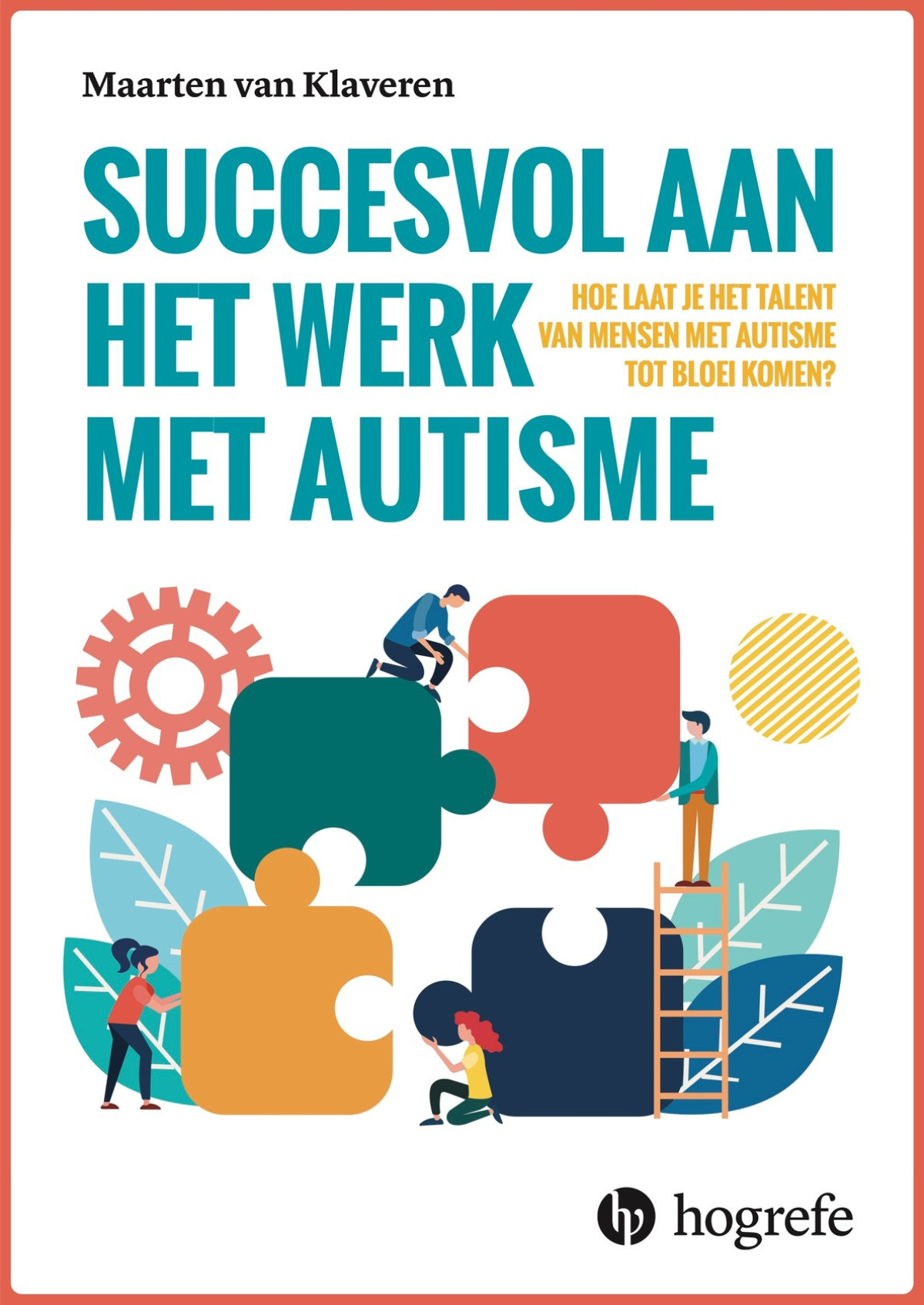 Succesvol aan het werk met autisme - 2022 - Hoe laat je het talent van ...